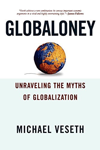 Globaloney: Unraveling the Myths of Globalization by Michael Veseth by ...