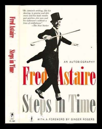 Steps in Time: An Autobiography. With a foreword by Ginger Rogers by ...