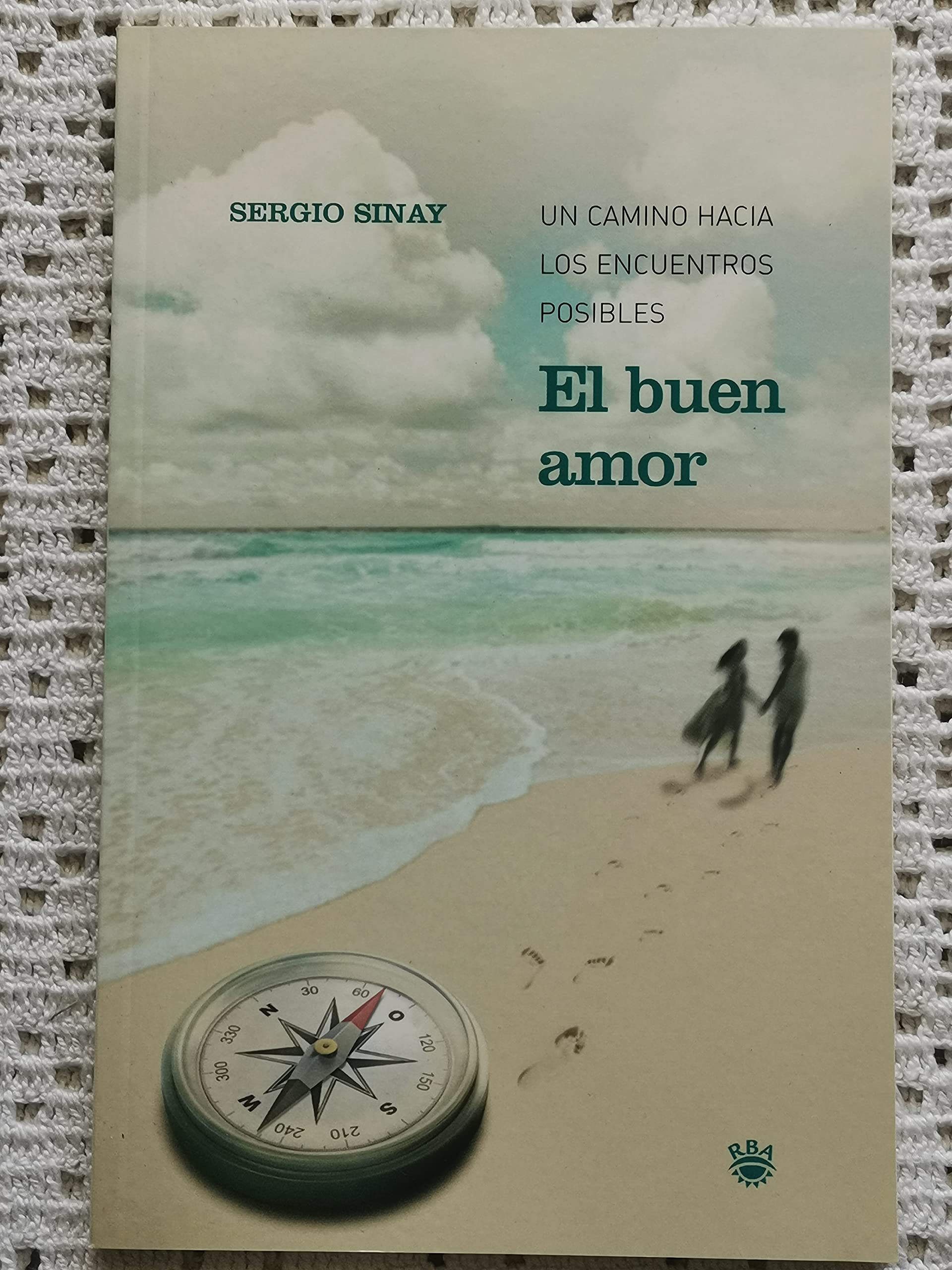El buen amor: un camino hacia los encuentros posibles by Sergio (1947 ...