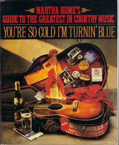You're So Cold I'm Turning Blue: Martha Hume's Guide to the Greatest in ...