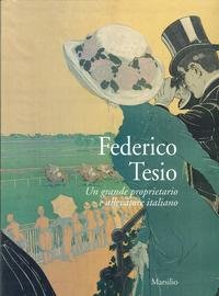Federico Tesio: Un grande proprietario e allevatore italiano by ...