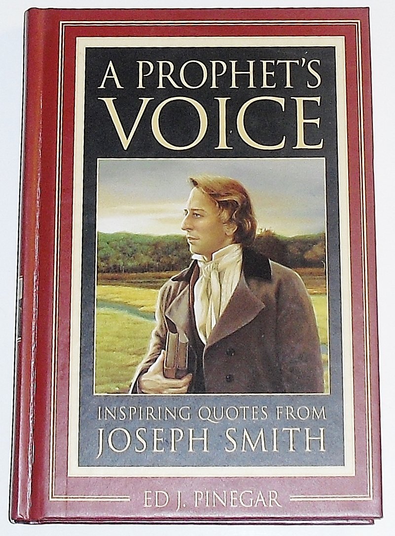 Prophet's Voice: Inspiring Quotes from Joseph Smith by Joseph Smith Jr ...