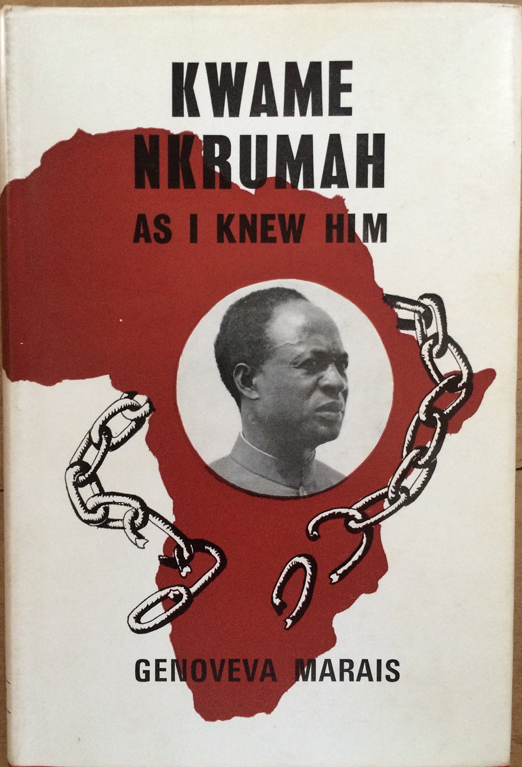 Kwame Nkrumah as I knew him by Genoveva Marais | Goodreads