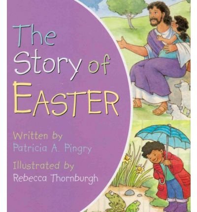 [( The Story of Easter )] [by: Patricia A Pingry] [Mar-2011] by unknown ...