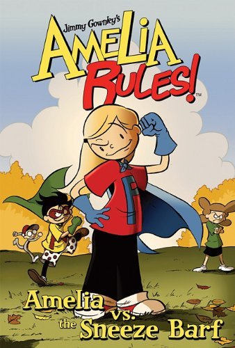 Amelia vs. the Sneeze Barf (Amelia Rules! (Hardcover)) by Jimmy Gownley by Jimmy Gownley | Goodreads