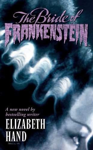 The Bride of Frankenstein by Elizabeth Hand | Goodreads