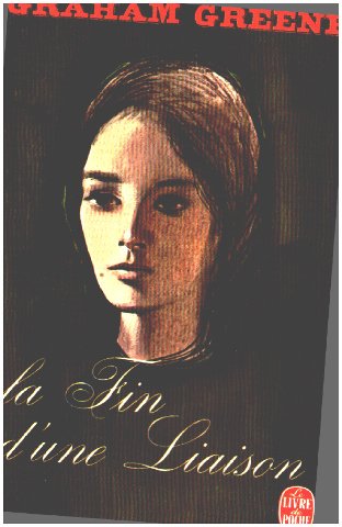 La fin d'une liaison by Greene Grahazm | Goodreads