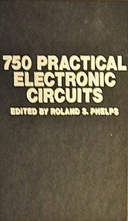 750 practical electronic circuits by Roland S. Phelps - | Goodreads