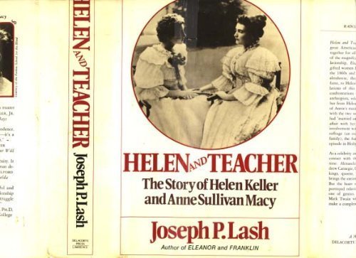 Helen and Teacher by Joseph P. Lash (1980-05-05) by Joseph P. Lash ...