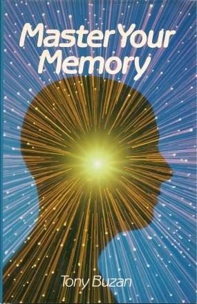 MASTER YOUR MEMORY by Tony Buzan | Goodreads