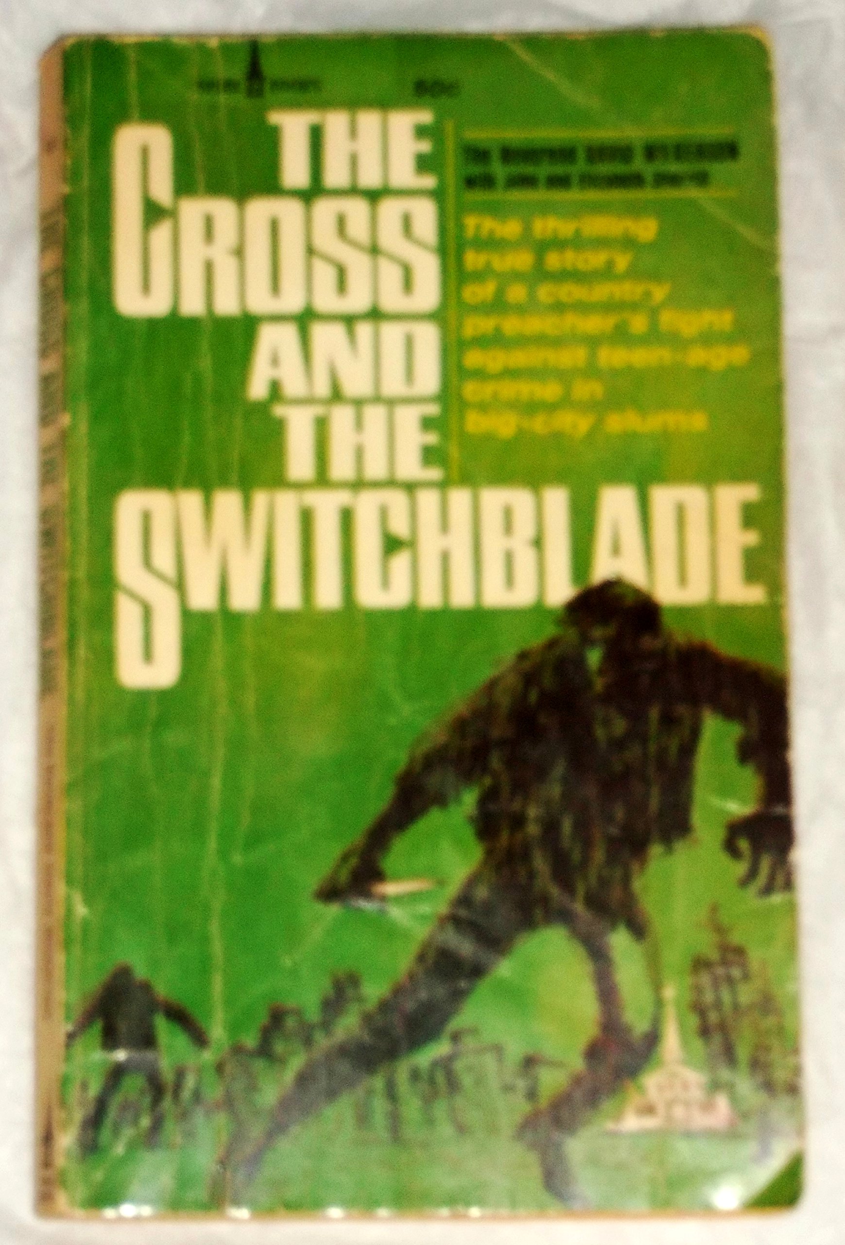 The Cross and the Switchblade by Rev. David Wilkerson | Goodreads