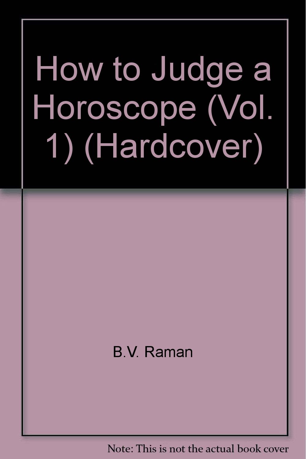How to Judge a Horoscope (Vol 1) by B.V. Raman | Goodreads