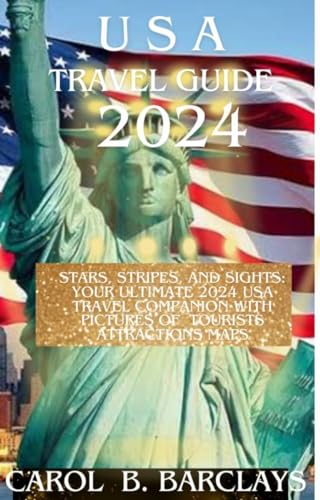 United States of America Travel Guide 2024: Stars, Stripes, and Sights ...