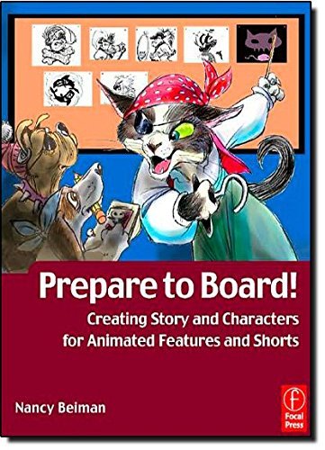 Prepare to Board! Creating Story and Characters for Animated Features ...