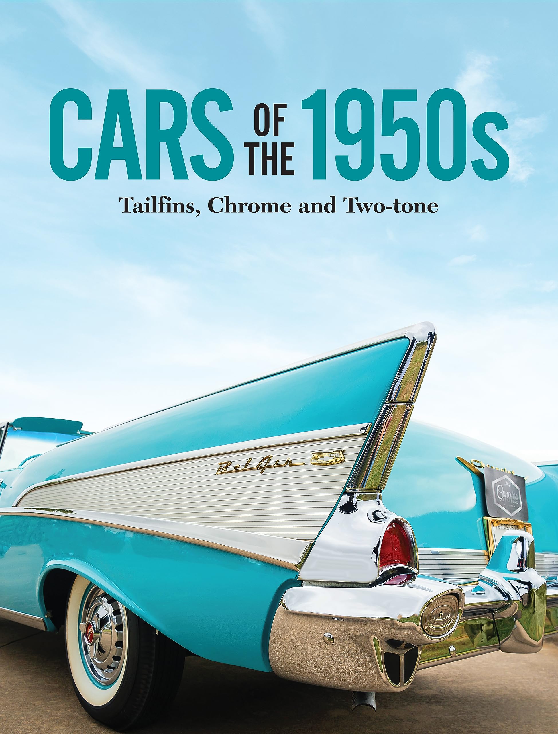 Cars of the 1950s: Tailfins, Chrome, and Two-tone by Publications ...