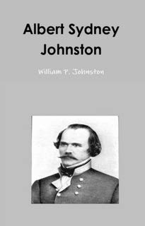 Albert Sydney Johnston by William P. Johnston | Goodreads