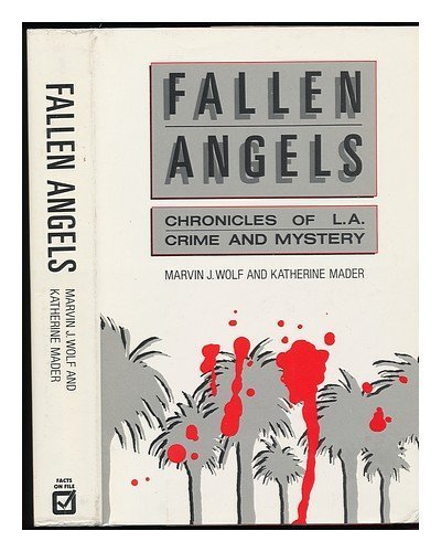 Fallen Angels: Chronicles of L.A. Crime and Mystery 1st edition by Wolf ...
