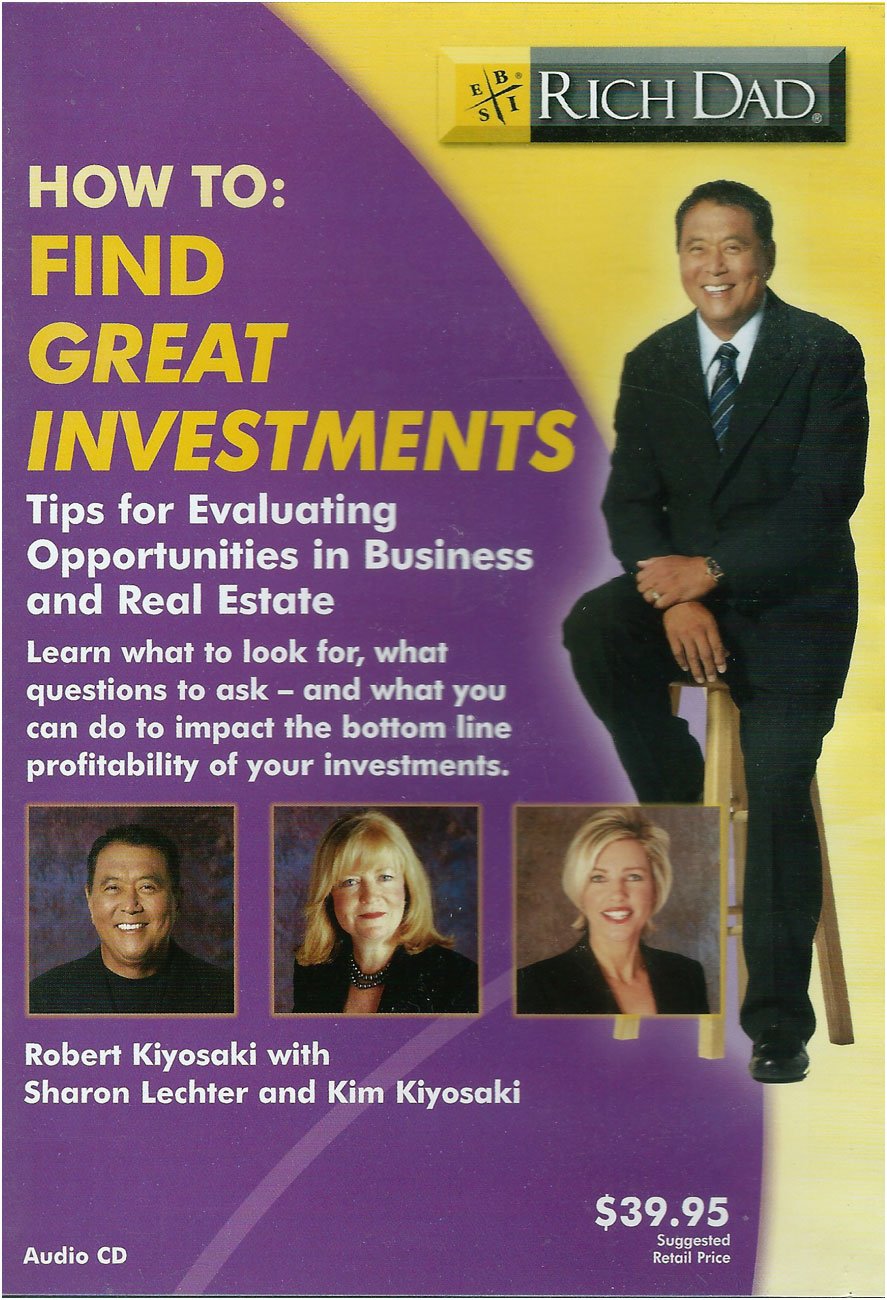 Rich Dad's - How To: Find Great Investments by Robert T. Kiyosaki ...