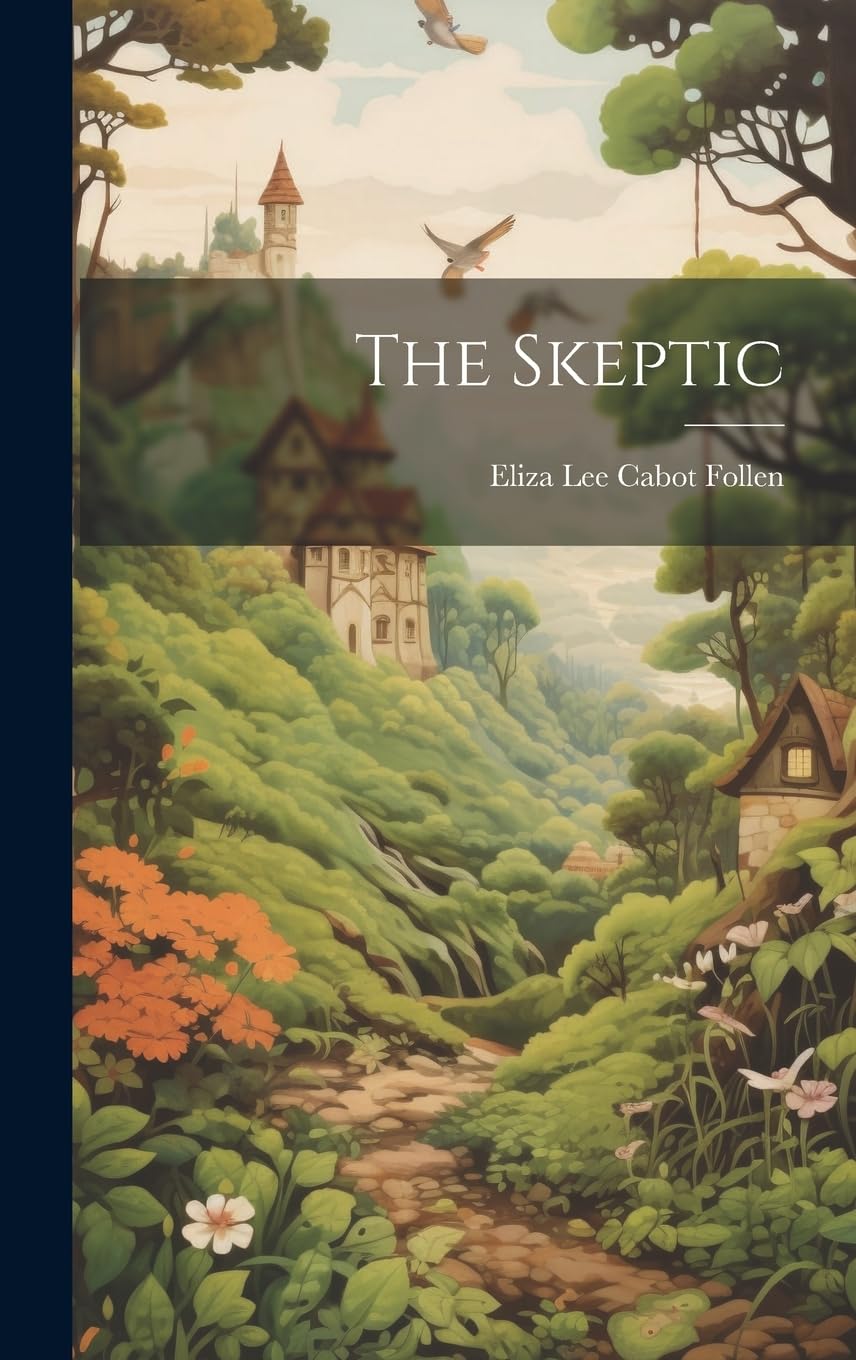 The Skeptic by Eliza Lee Cabot Follen | Goodreads