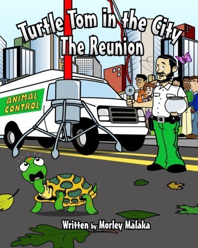 Turtle Tom in the City: The Reunion (Turtle Tom Adventures) (Volume 4 ...
