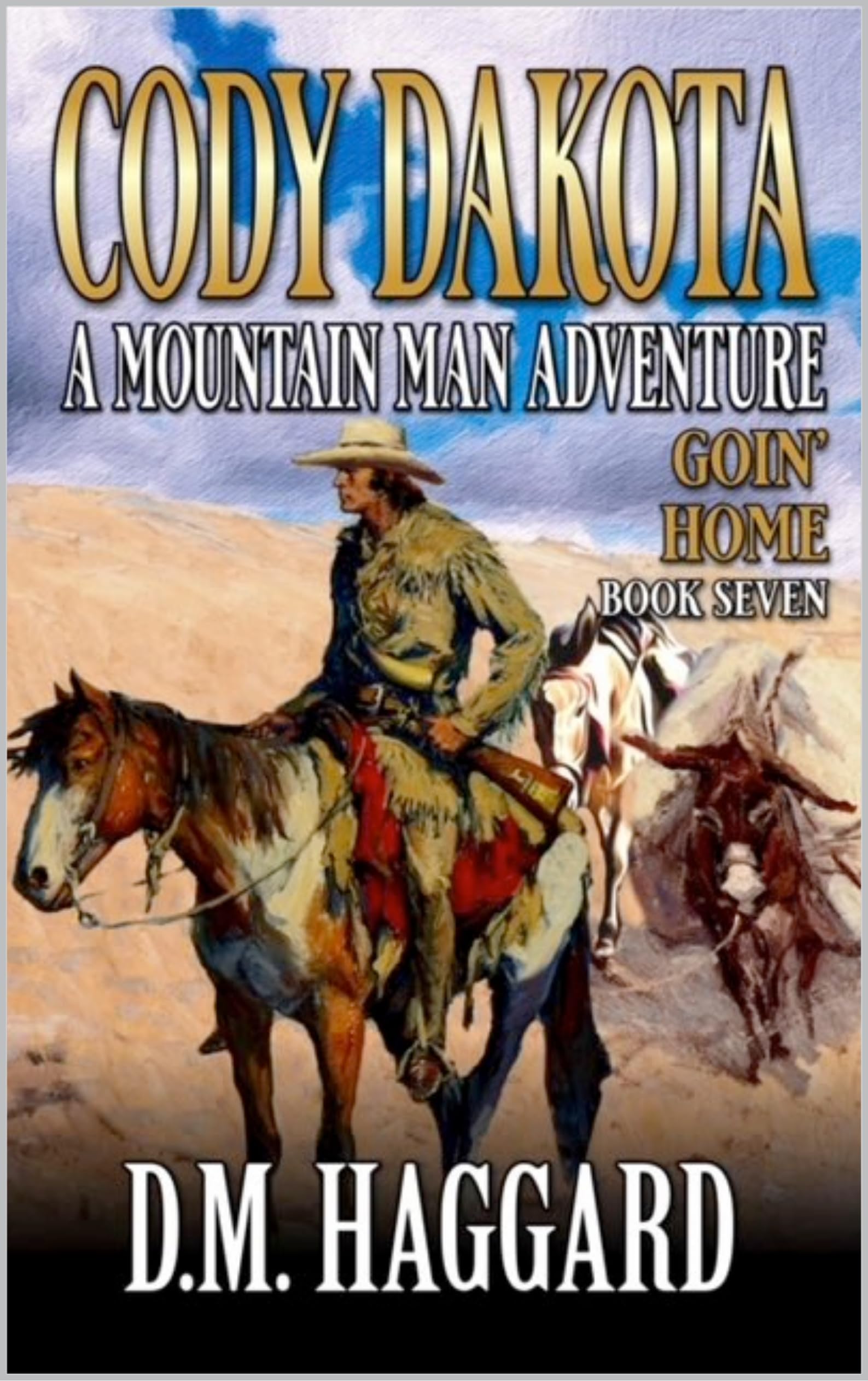 Cody Dakota: Mountain Man: Goin' Home: A Mountain Man Adventure by D.M ...
