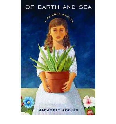 [(Of Earth and Sea: A Chilean Memoir)] [Author: Marjorie Agosin ...