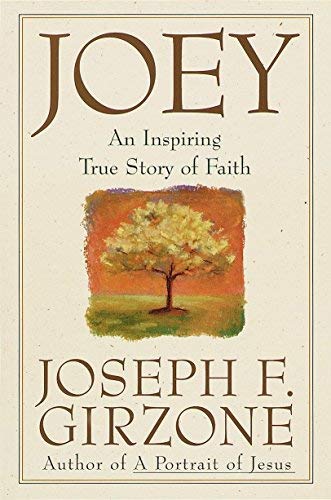 Joey : An Inspiring True Story of Faith and Forgiveness by Joseph F ...