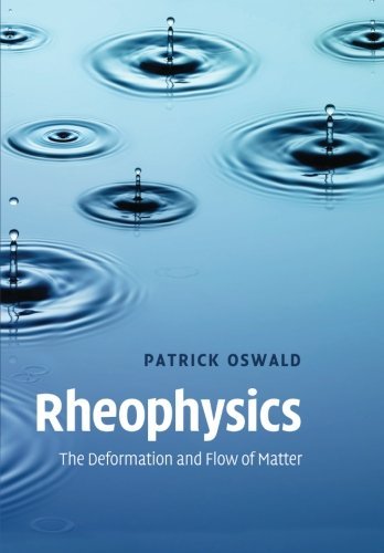 Rheophysics: The Deformation and Flow of Matter Tra edition by Oswald, Patrick (2014) Paperback ...