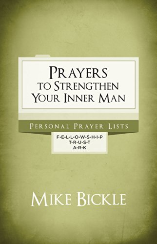 Prayers to Strengthen Your Inner Man by Mike Bickle by Mike Bickle ...