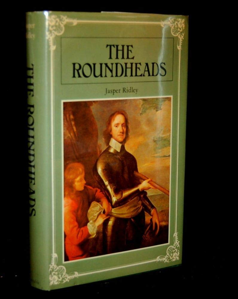 The Roundheads by Jasper Ridley | Goodreads