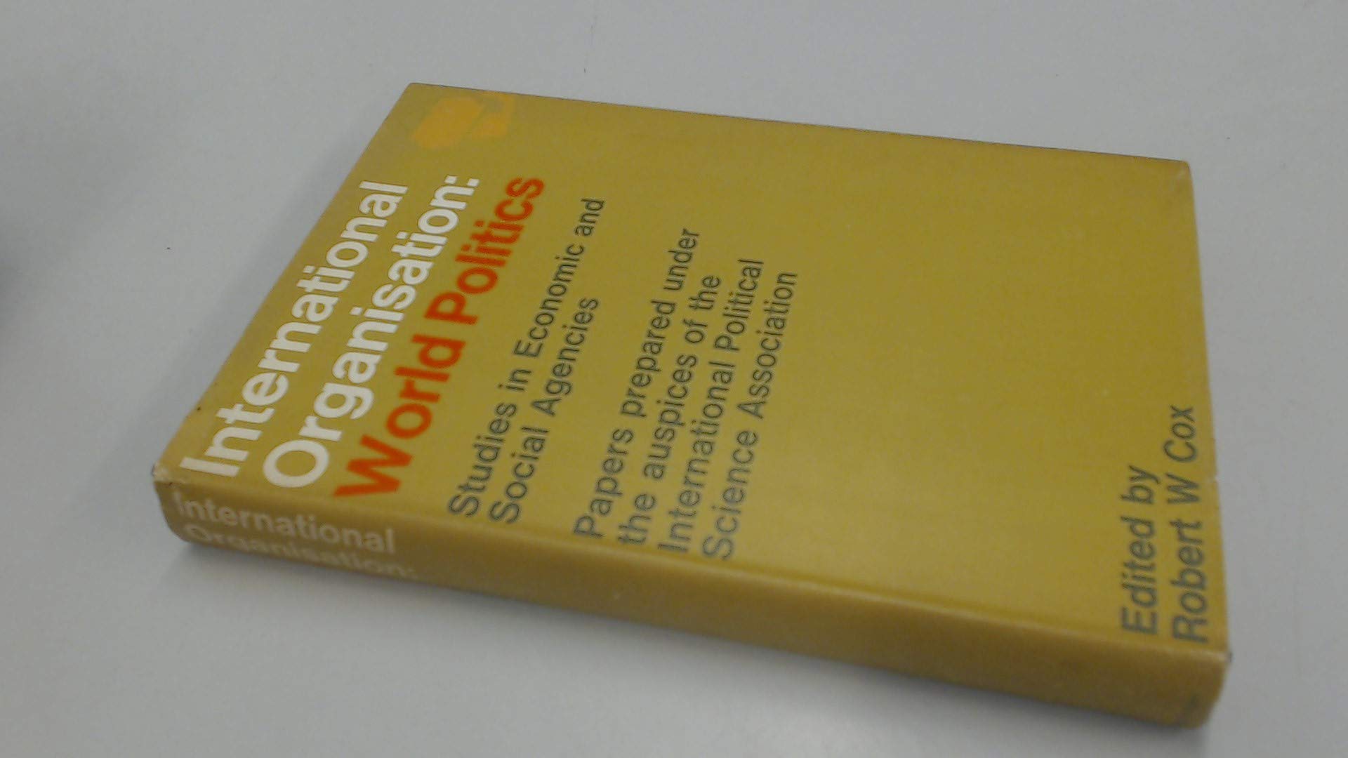 International organisation: world politics: Studies in economic and ...