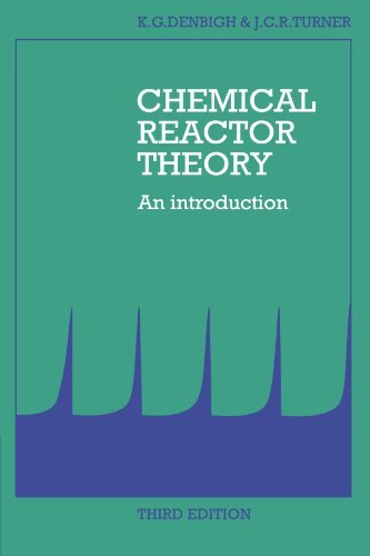 Chemical Reactor Theory: An Introduction by K. G. Denbigh by K.G ...