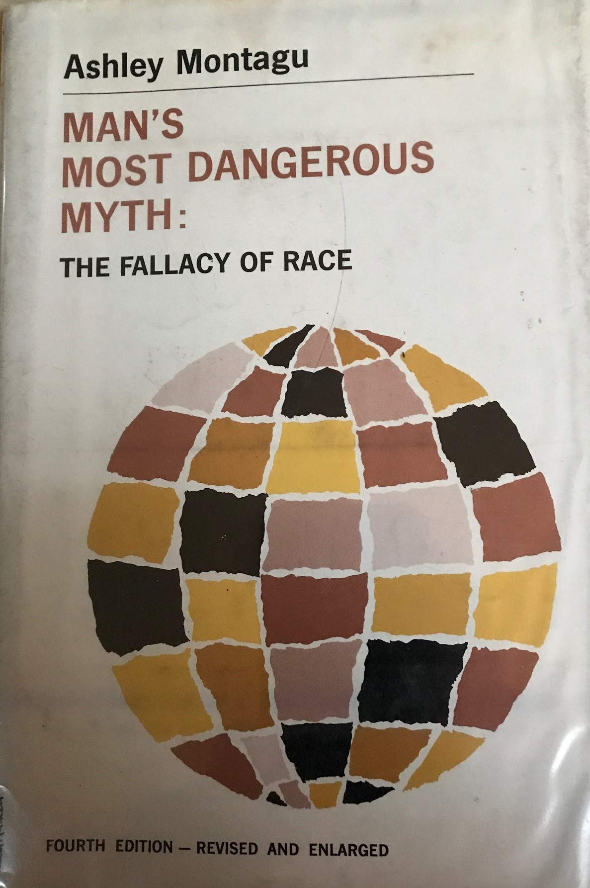 Man's Most Dangerous Myth: The Fallacy of Race by Ashley Montagu, 4th ...