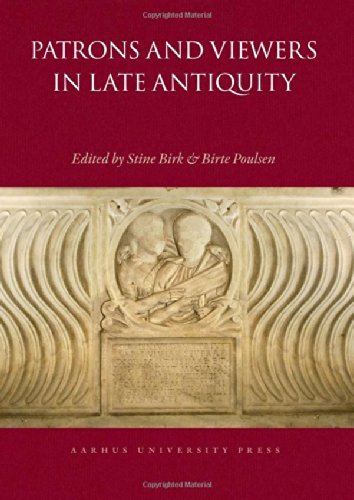 Patrons and Viewers in Late Antiquity (Aarhus Studies in Mediterranean ...
