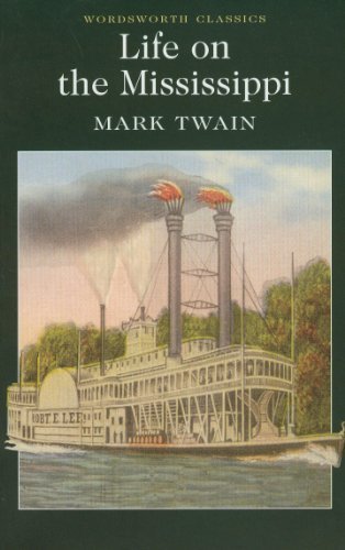 Life on the Mississippi (Wordsworth Classics) of Mark Twain on 05 May ...