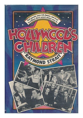 Hollywood's Children by Raymond Strait | Goodreads
