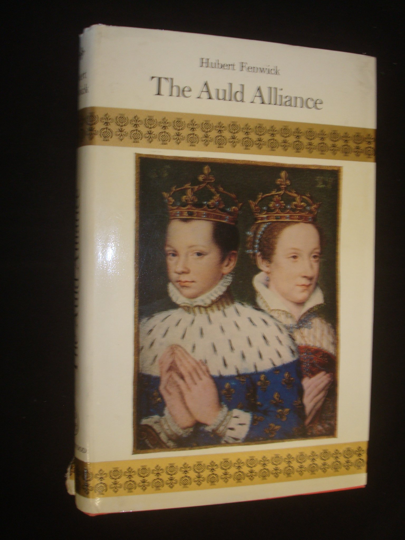 The Auld Alliance by Hubert Fenwick | Goodreads
