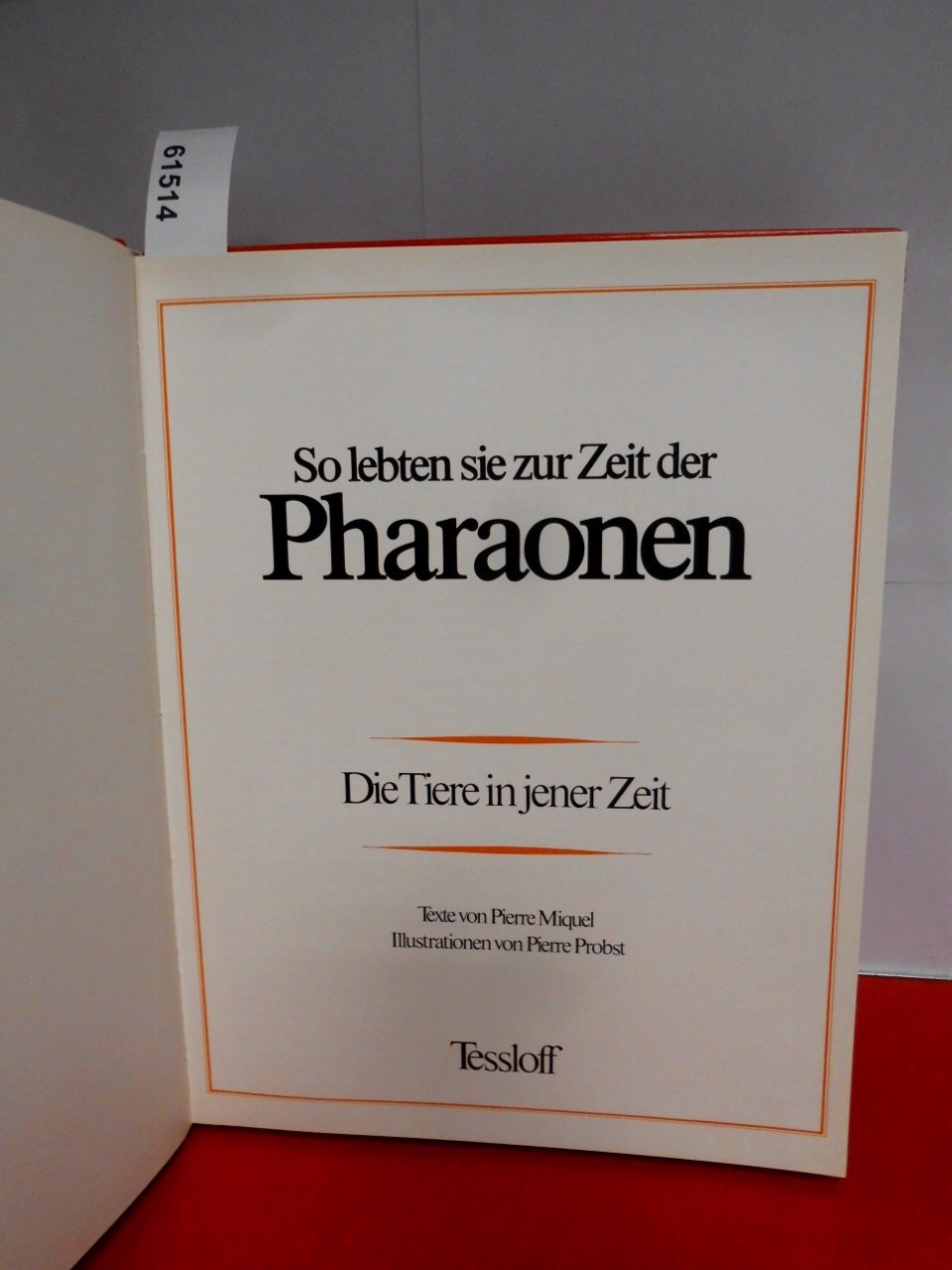 So lebten sie zur Zeit der Pharaonen. (Ab 12 J.) by Pierre Miquel ...