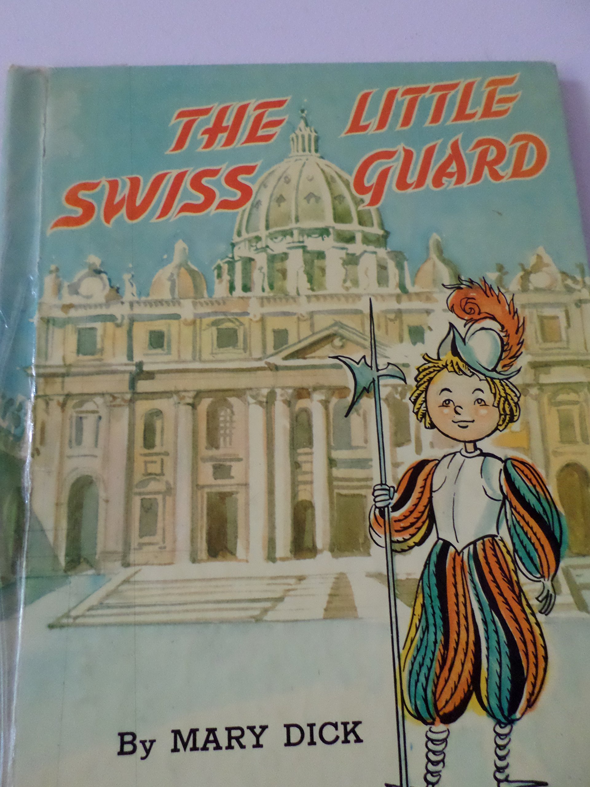 The Little Swiss Guard by Mary Dick | Goodreads