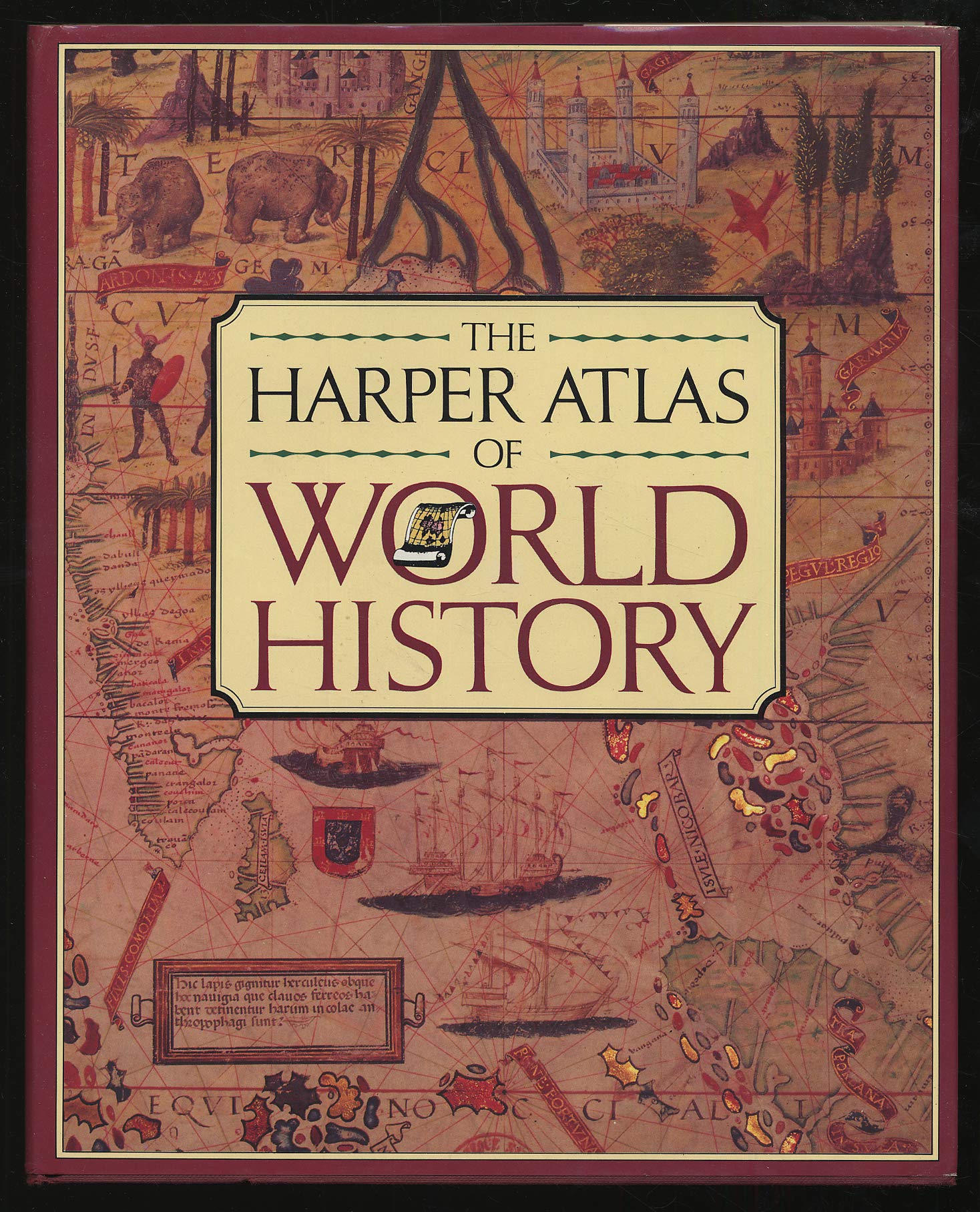 The Harper Atlas of World History by Harper editors | Goodreads