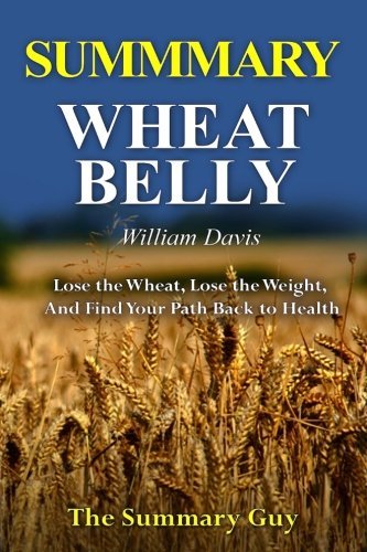 Wheat Belly By William Davis:: A Detailed Summary-- Lose The Wheat ...