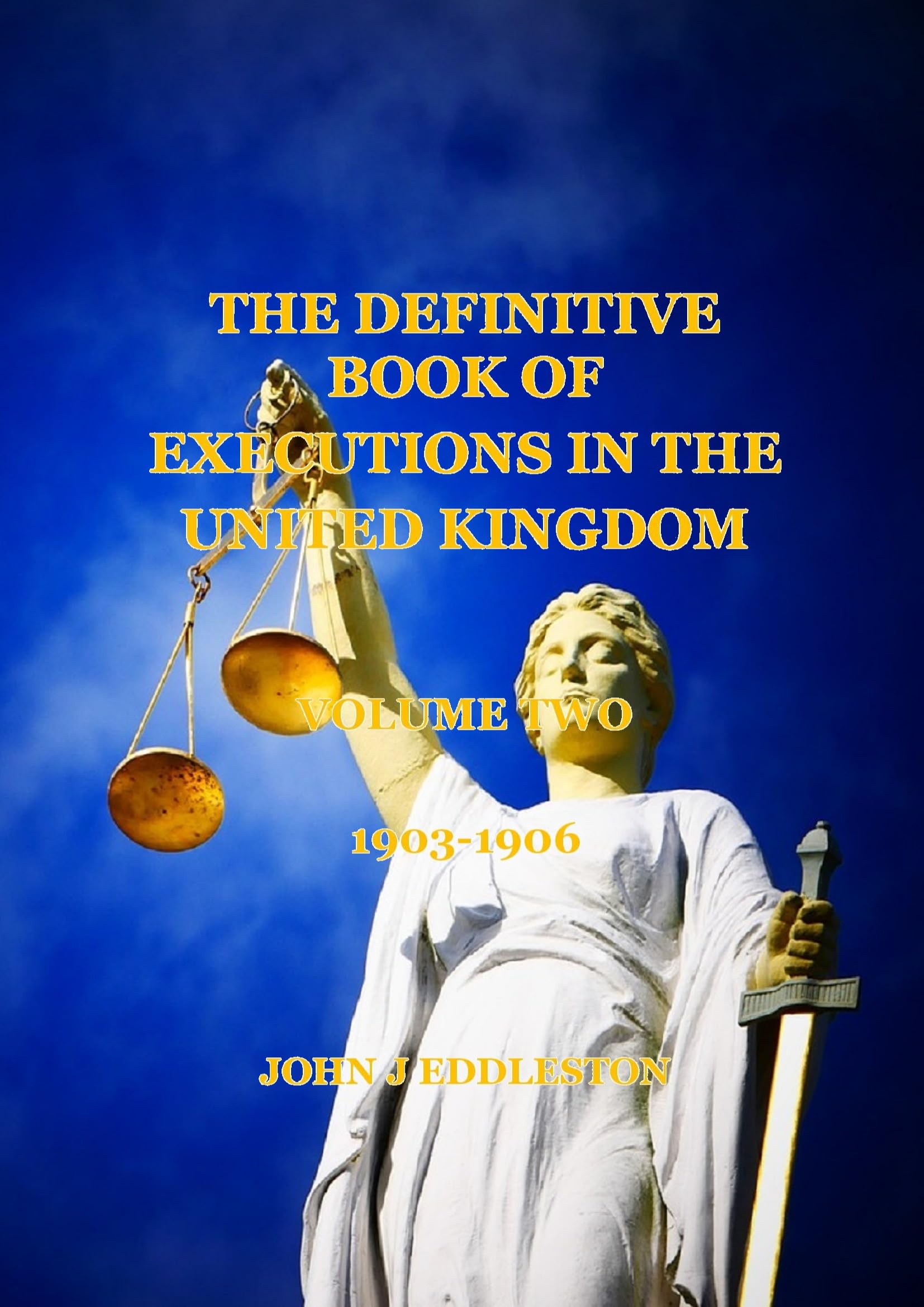 The Definitive Book of Executions in the United Kingdom: Volume Two ...