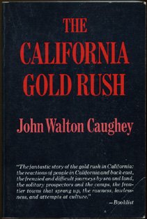 The California Gold Rush by John Walton Caughey | Goodreads
