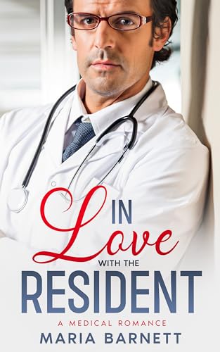 In Love with the Resident: An Off-Limits Medical Romance by Maria ...