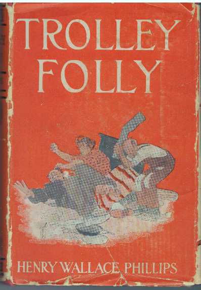 Trolley Folly by Henry Wallace Phillips | Goodreads