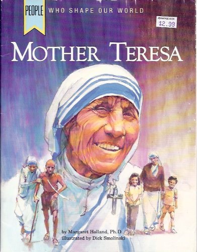 Mother Teresa (People Who Shape Our World) by Margaret Holland | Goodreads