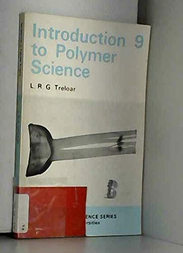 Introduction to polymer science by L.R.G. Treloar | Goodreads