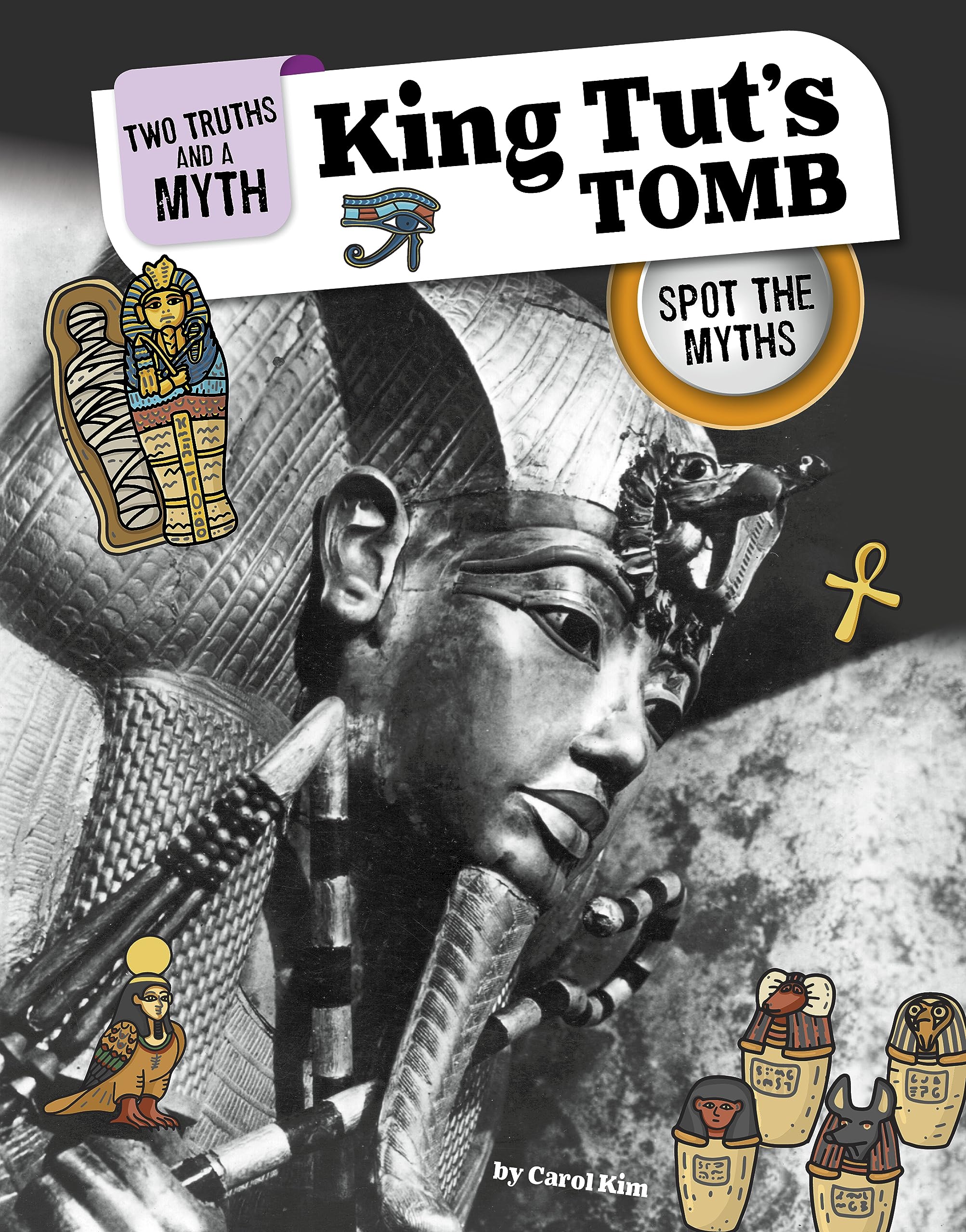 King Tut's Tomb: Spot the Myths (Two Truths and a Myth) by Carol Kim ...