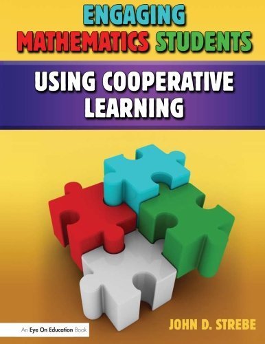 Engaging Mathematics Students Using Cooperative Learning by John D ...