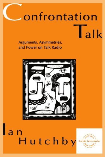Confrontation Talk: Arguments, Asymmetries, and Power on Talk Radio ...